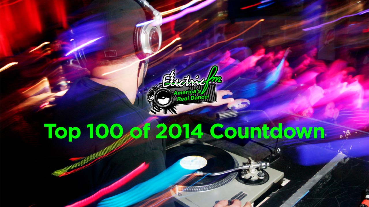 ElectricFM Top 100 of 2014 Dance EDM Radio Countdown | Biggest Dance ...